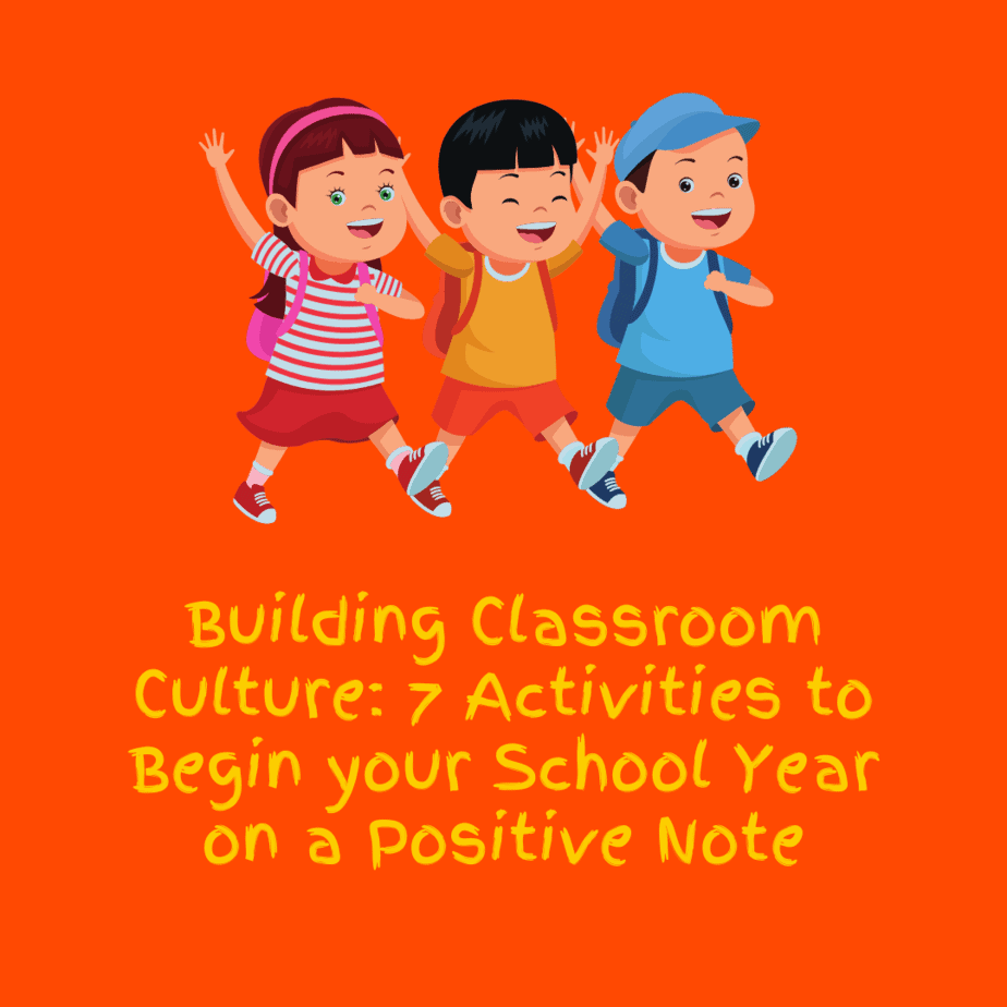 Building Classroom Culture: 7 Activities to Begin your School Year on a ...